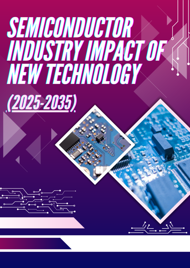 Semiconductor Industry Impact of New Technology (2025-2035)