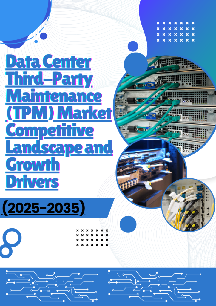 Data Center Third-Party Maintenance (TPM) Market Competitive Landscape ...
