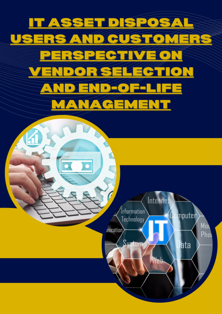 IT Asset Disposal Users and Customers Perspective on Vendor Selection ...