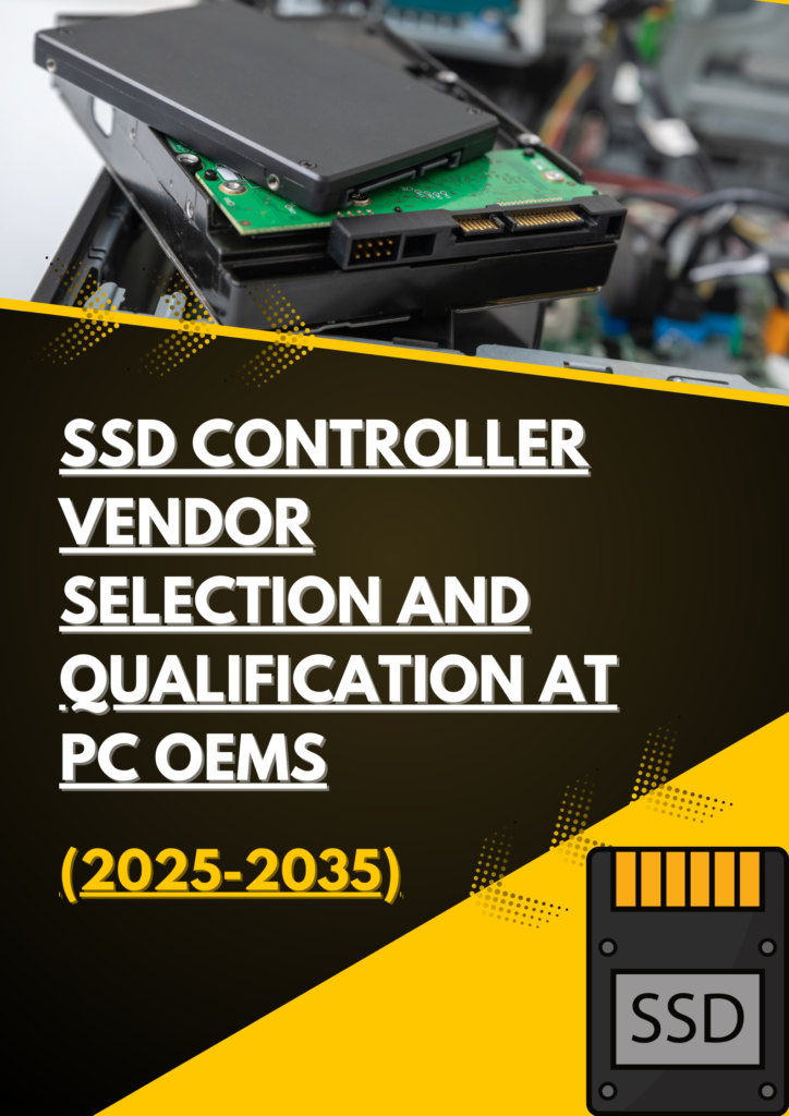 SSD Controller Vendor Selection and Qualification at PC OEMs (2025-2035)